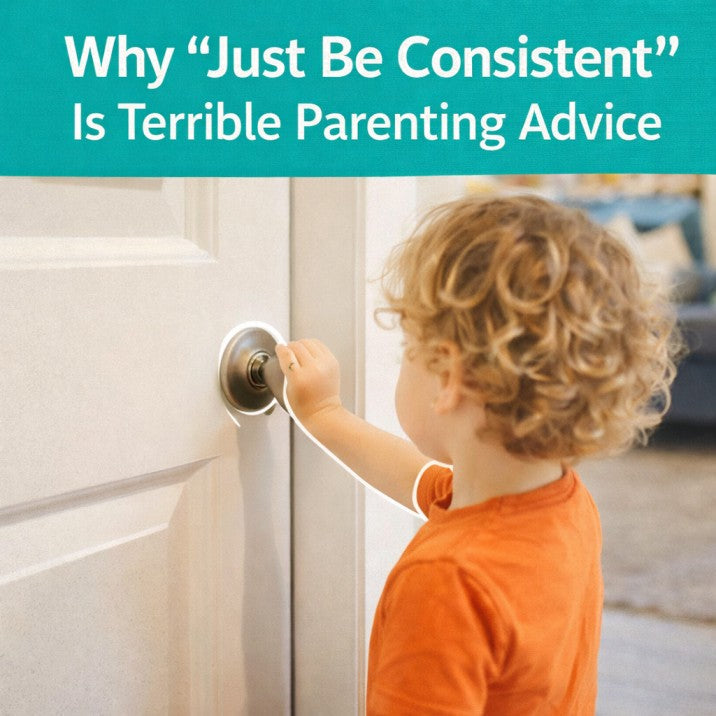 Why “Just Be Consistent” Is Terrible Parenting Advice – 4aKid