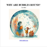 The Bubble Mystery: Why Are Bubbles Round? Digital E-Book – 4aKid